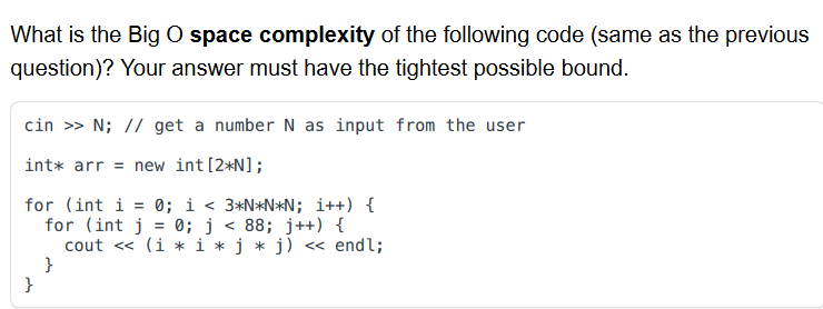 Solved What is the Big O space complexity of the following | Chegg.com