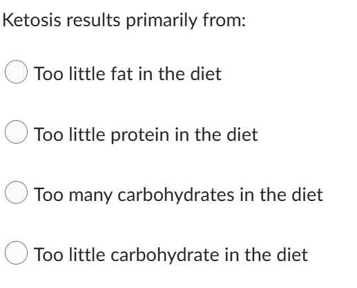 Solved Ketosis results primarily from:Too little fat in the | Chegg.com