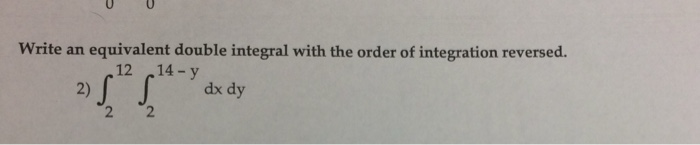 Solved 0 0 Write an equivalent double integral with the | Chegg.com