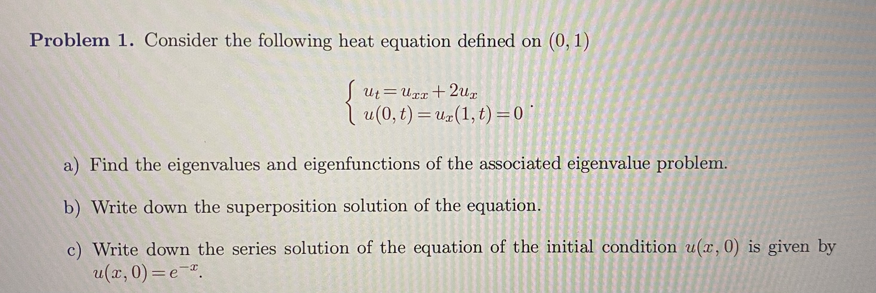 Solved Problem 1. Consider the following heat equation | Chegg.com