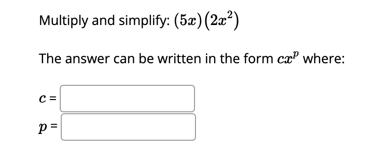 Solved Multiply and simplify: (5x) (2x) The answer can be | Chegg.com