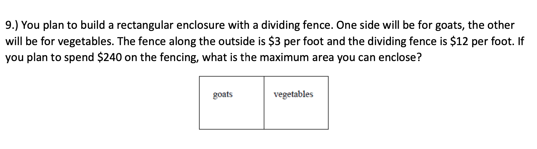 Solved 9.) You plan to build a rectangular enclosure with a | Chegg.com