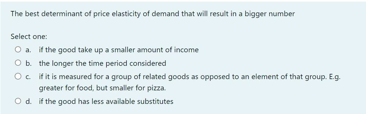 Solved The best determinant of price elasticity of demand | Chegg.com