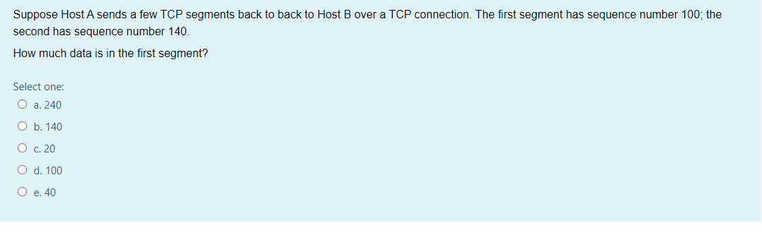 Solved Suppose Host A sends a few TCP segments back to back | Chegg.com