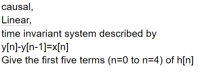 Solved causal, Linear, time invariant system described by | Chegg.com