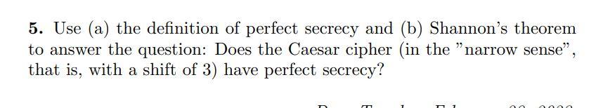 Solved 5. Use (a) the definition of perfect secrecy and (b) | Chegg.com