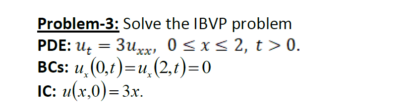 Solved Problem-3: Solve the IBVP problem PDE: | Chegg.com