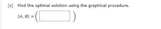 Solved Consider the following linear program. Max 1A + 2B | Chegg.com