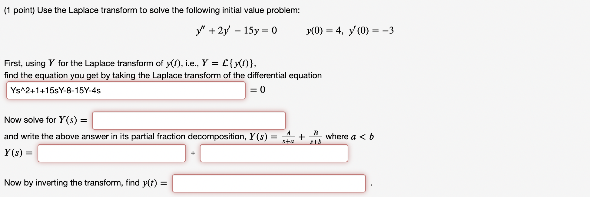 Solved (1 point) Use the Laplace transform to solve the | Chegg.com