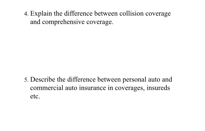 Solved 4. Explain the difference between collision coverage | Chegg.com