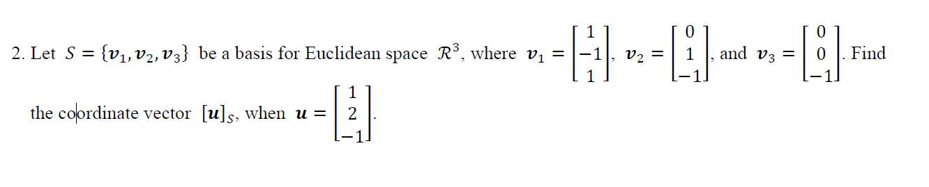Solved Let S = {v1, v2, v3} be a basis for Euclidean space | Chegg.com