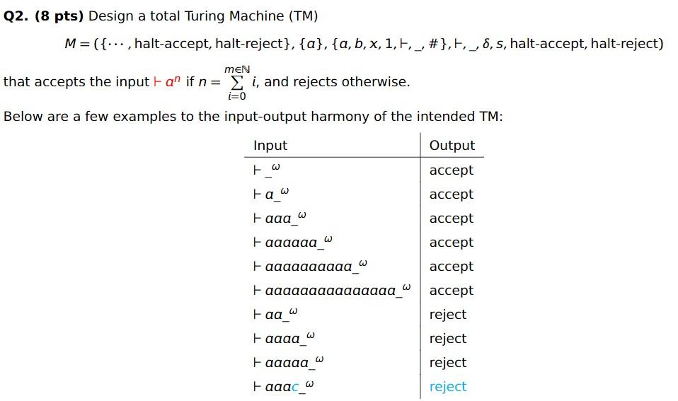 Solved Q2. (8 pts) Design a total Turing Machine (TM) M = | Chegg.com