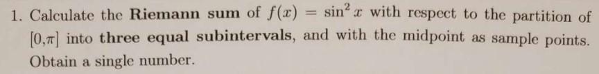 Solved 1. Calculate the Riemann sum of f(x) sina x with | Chegg.com