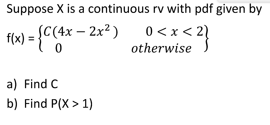 Solved Suppose X is a continuous rv with pdf given by 0 x