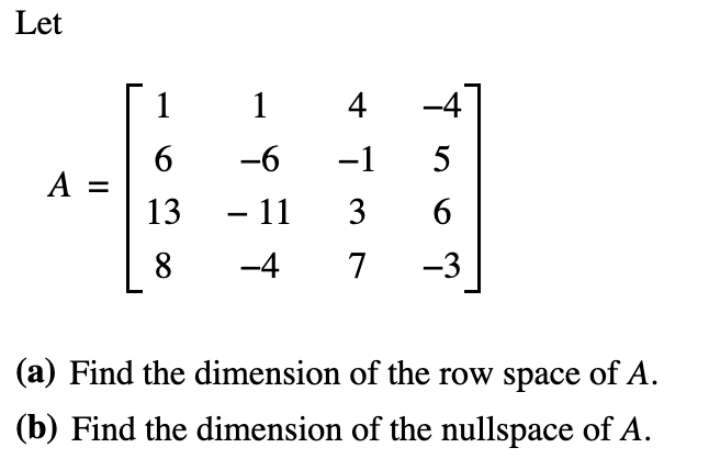 Solved Let A=⎣⎡161381−6−11−44−137−456−3⎦⎤ (a) Find the | Chegg.com
