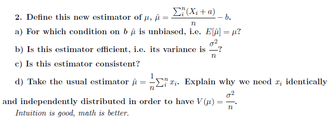 Solved 2. Define this new estimator of μ,μ^=n∑in(Xi+a)−b. a) | Chegg.com