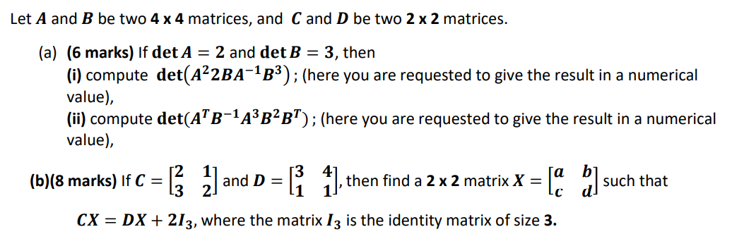 Solved Let A and B be two 4 x 4 matrices, and C and D be two | Chegg.com