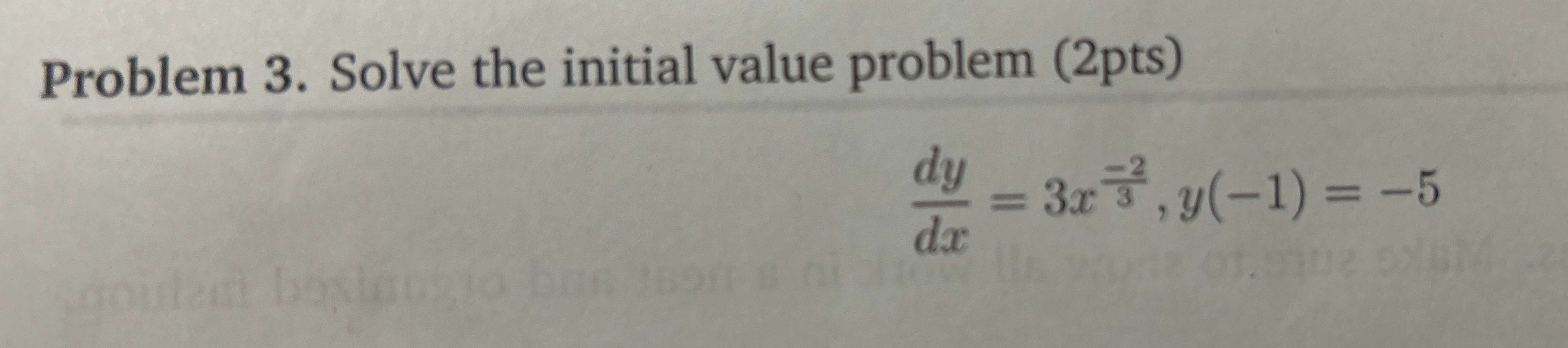 Solved Problem 3. Solve the initial value problem | Chegg.com Solved Problem 3. Solve the initial value problem | Chegg.com