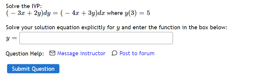 Solved Solve the IVP: (−3x+2y)dy=(−4x+3y)dx where y(3)=5 | Chegg.com