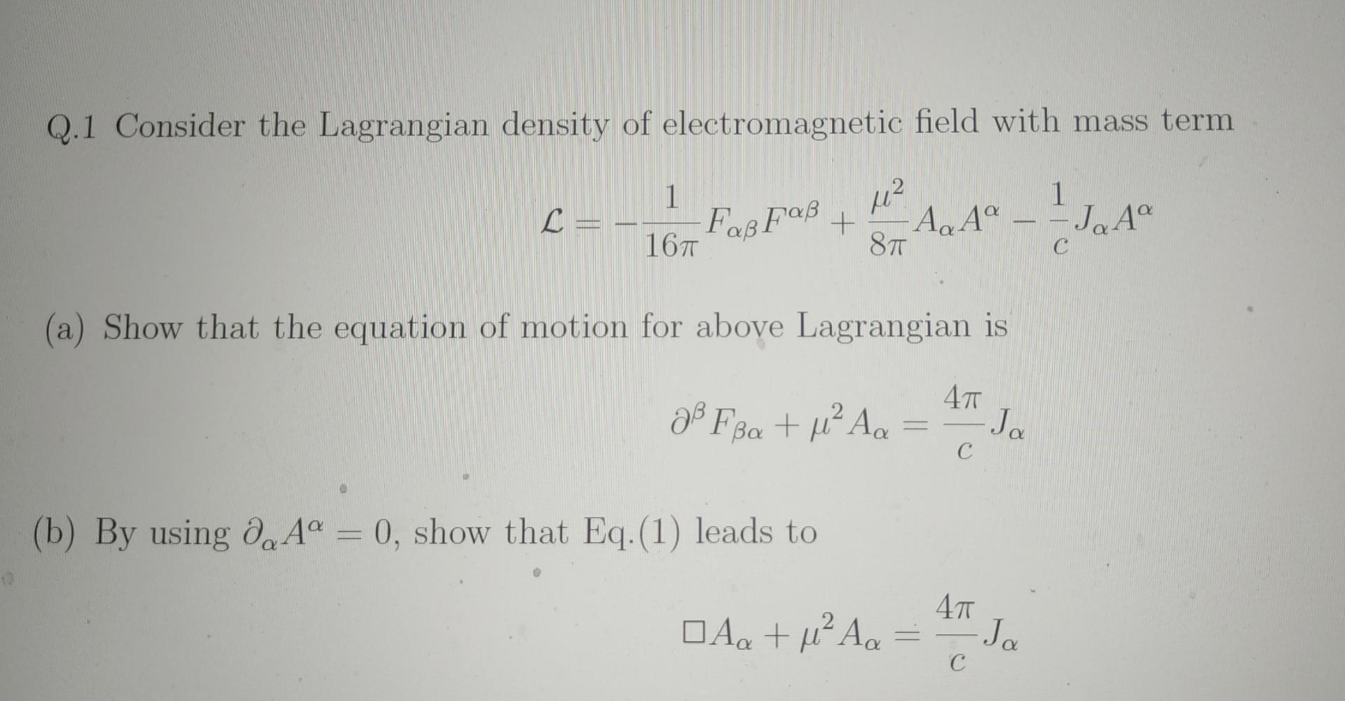 Solved Q.1 Consider the Lagrangian density of | Chegg.com