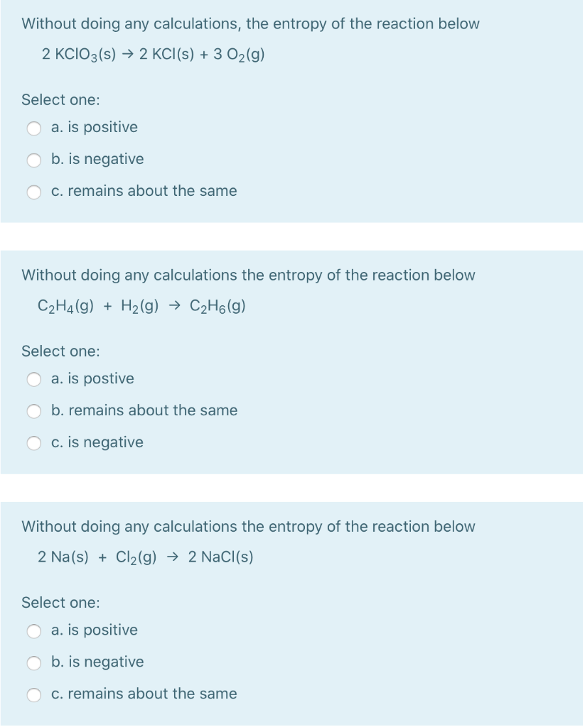 Solved Without doing any calculations, the entropy of the | Chegg.com