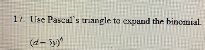 Solved Use Pascal's triangle to expand the binomial. | Chegg.com