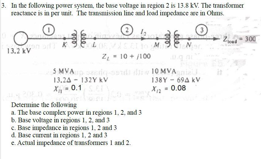 Solved 3. In the following power system, the base voltage in | Chegg.com
