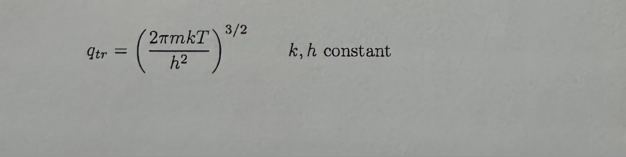 qtr=(h22πmkT)3/2k,h constant | Chegg.com