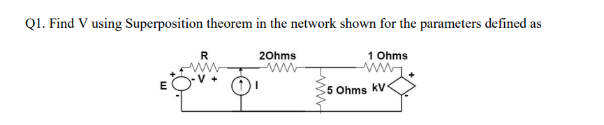 E=2V, ﻿I=3A, ﻿R=1 ﻿Ohms, k=2Q1. ﻿Find V using | Chegg.com