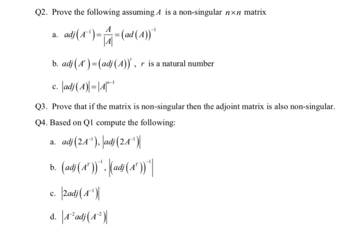 Solved Q2. Prove the following assuming A is a non-singular | Chegg.com