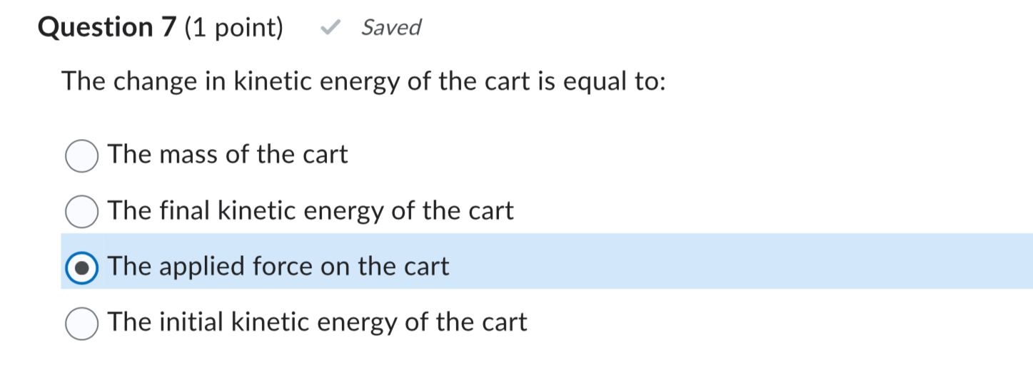 Solved The change in kinetic energy of the cart is equal to: | Chegg.com