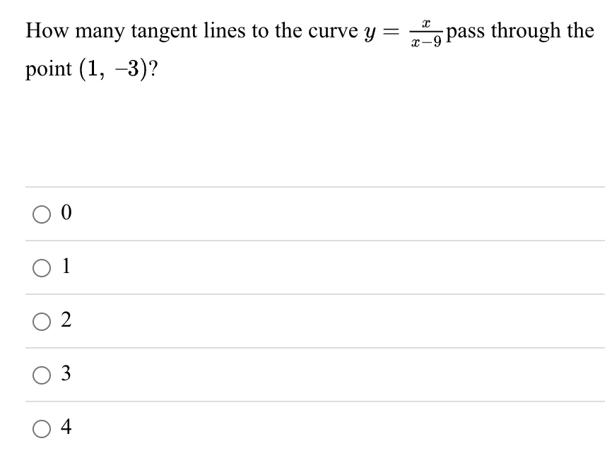 Solved how many tangent lines to the curve y=x/(x-9) pass | Chegg.com