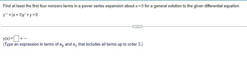 Solved Find at least the first four nonzero terms in a power | Chegg.com