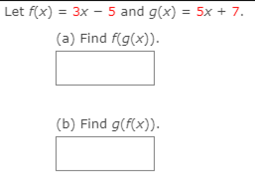 Solved 5x + 7. Let f(x) 3x – 5 and g(x) (a) Find f(g(x)). | Chegg.com