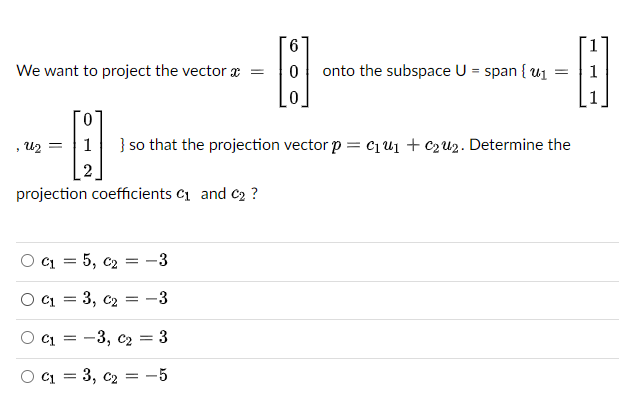 Solved 6 0 We want to project the vector x = onto the | Chegg.com