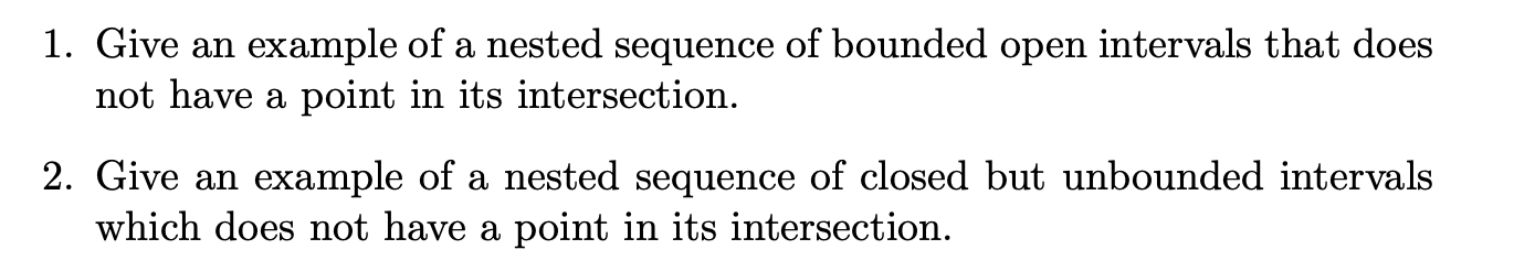 Solved 1. Give an example of a nested sequence of bounded | Chegg.com