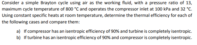 Solved Consider a simple Brayton cycle using air as the | Chegg.com