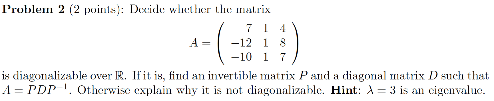 Solved Problem 2 (2 points): Decide whether the matrix | Chegg.com