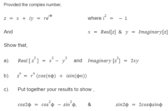 Solved Provided the complex number, z=x+iy=reiϕ where i2=−1 | Chegg.com