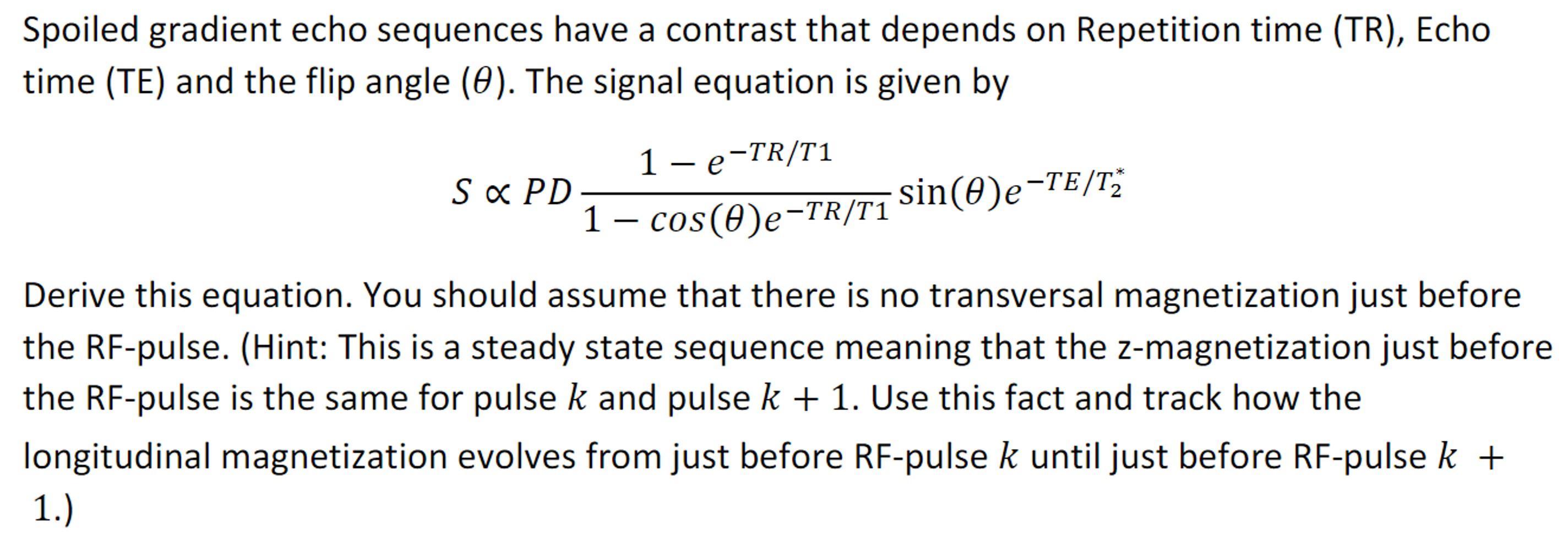 Solved Spoiled gradient echo sequences have a contrast that | Chegg.com