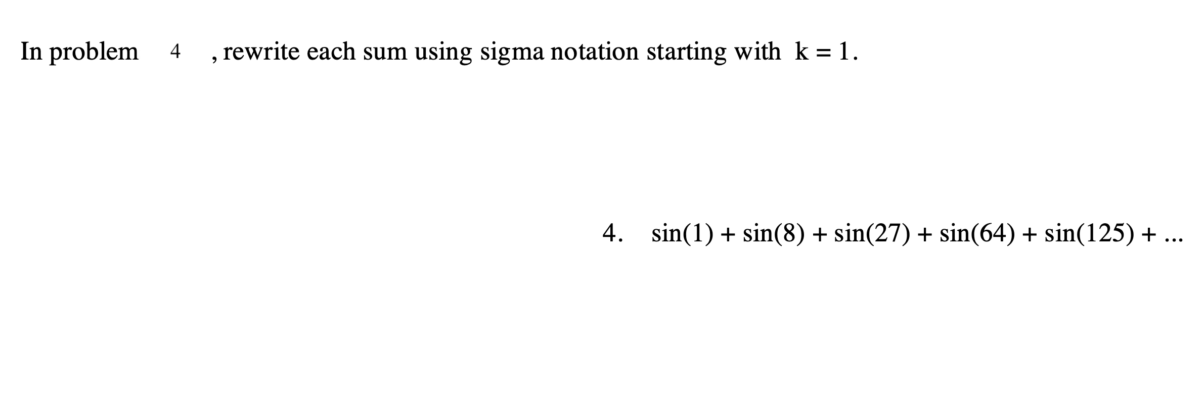 Solved In problem 4 rewrite each sum using sigma notation | Chegg.com