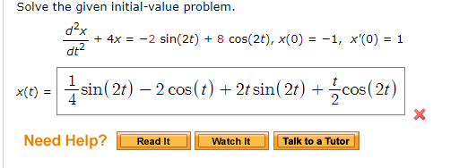 Solved Solve the given initial-value problem. d2x + 4x = -2 | Chegg.com