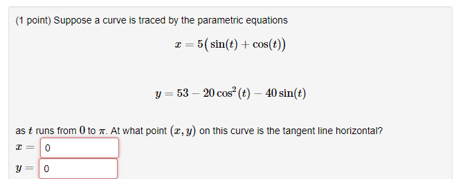 Solved 1 point) Suppose a curve is traced by the parametric | Chegg.com