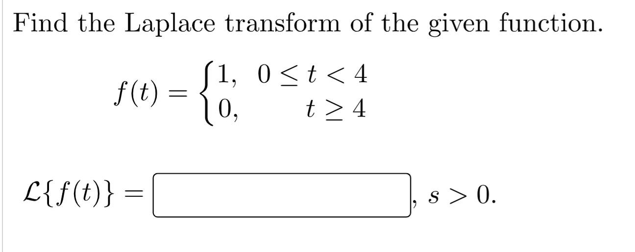 Solved Find the Laplace transform of the given function. | Chegg.com