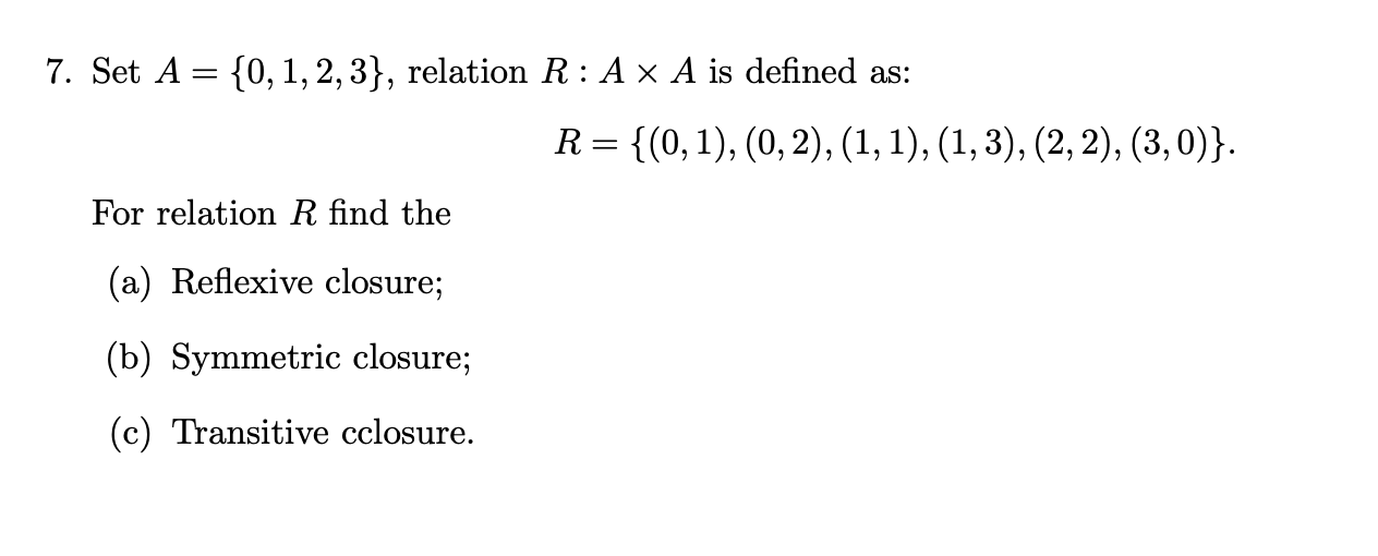 Solved 7. Set A = {0, 1, 2, 3}, relation R: A x A is defined | Chegg.com