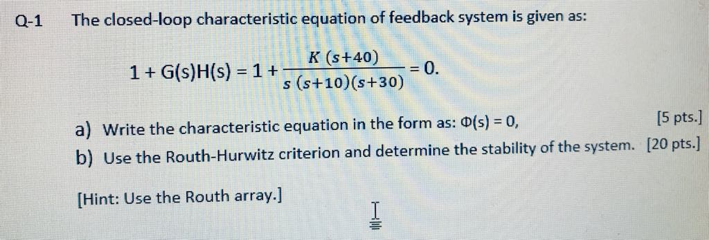 Solved Q-1 The closed-loop characteristic equation of | Chegg.com