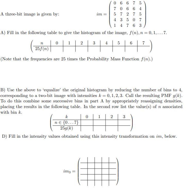Solved 0 6 6 7 5 7 0 6 6 4 A three-bit image is given by: im | Chegg.com