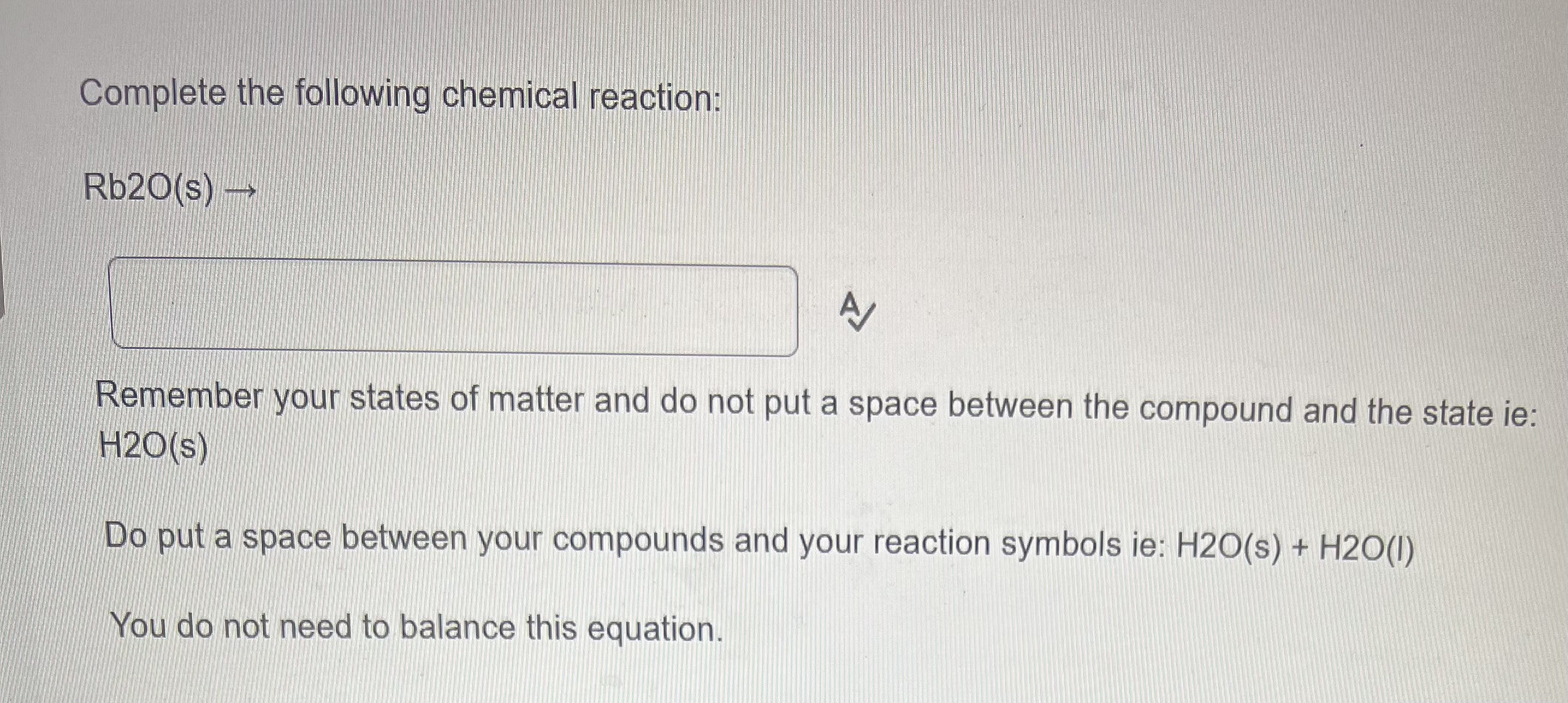 Solved Complete the following chemical reaction: Rb2O(s)→ A | Chegg.com