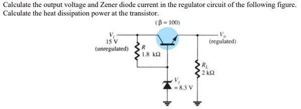 Solved Calculate the output voltage and Zener diode current | Chegg.com
