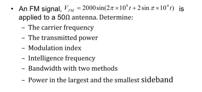 Solved - An FM signal, VFM=2000sin(2π×108t+2sinπ×104t) is | Chegg.com